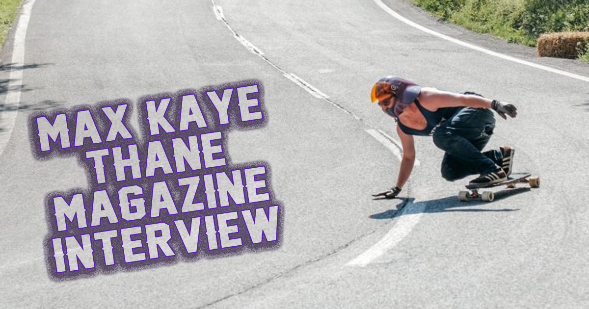Flatspot Fun Boy Max Kaye On Thane Magazine - Flatspot Longboard Shop